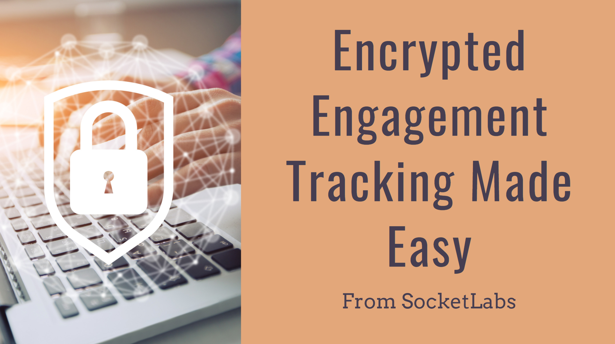 Simple And Secure Email Innovation Encrypted Engagement Tracking Socketlabs Email Delivery 8946
